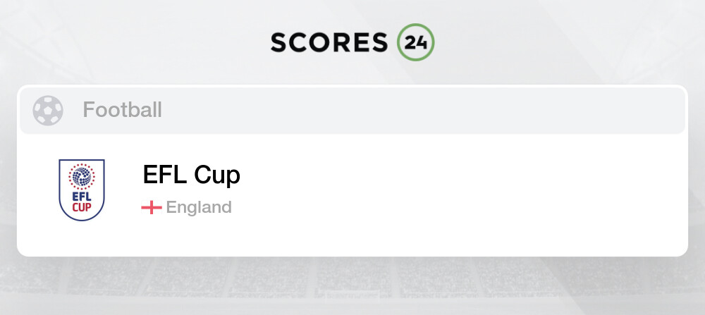 EFL Cup Fixtures Schedule, Matches Latest Scores and Results for today ...