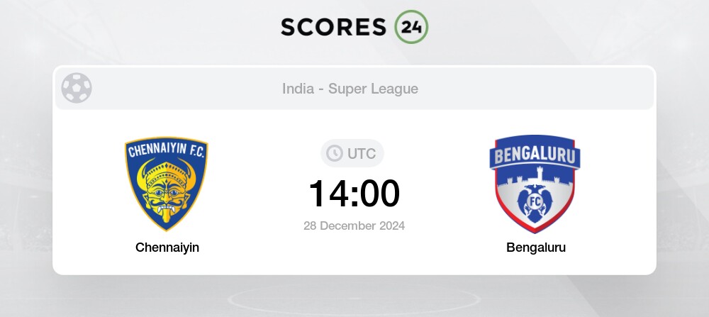 Chennaiyin vs Bengaluru Match on 28 December 2024