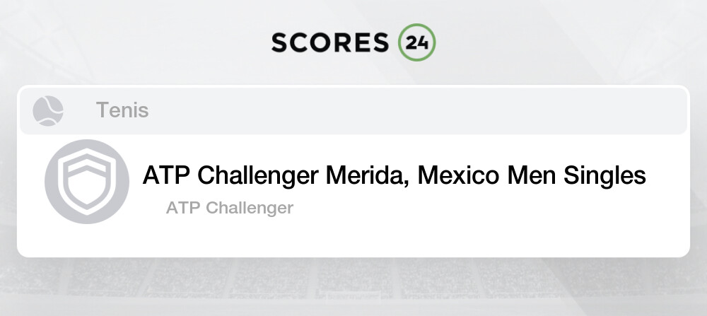 ATP Challenger Merida, Mexico Men Singles Próximos Partidos, Calendario ...